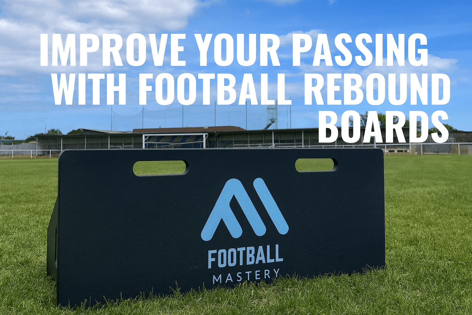 Improve Your Passing with Football Rebound Boards – Football Mastery